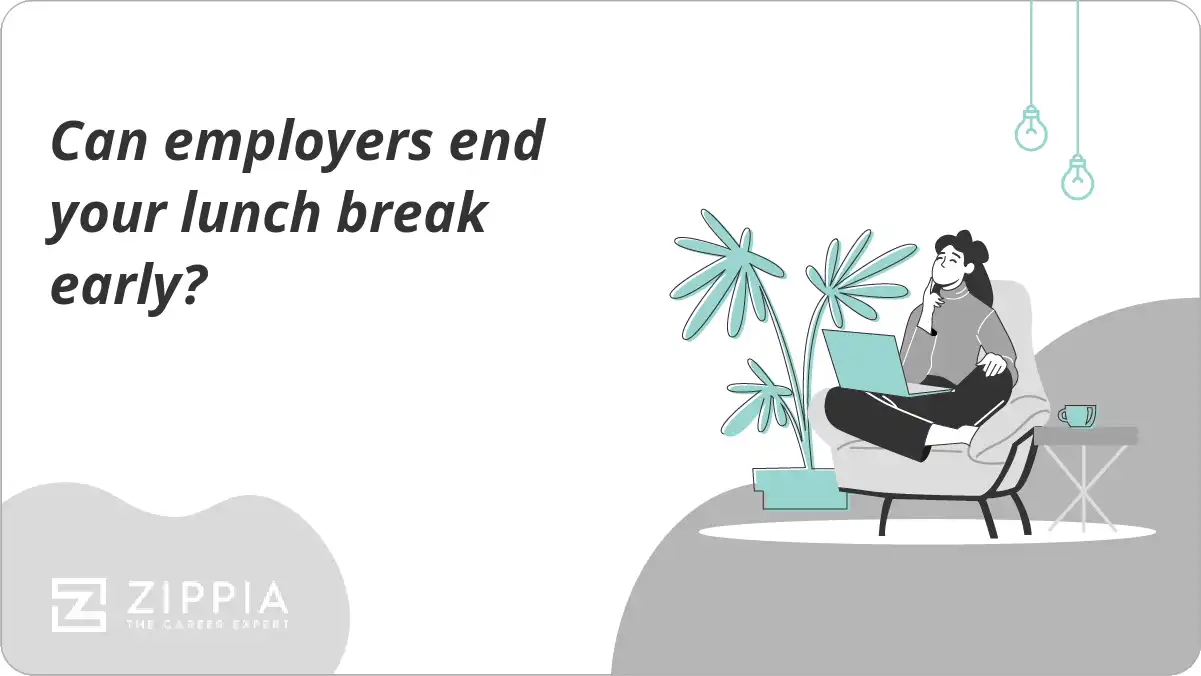 Can employers end your lunch break early? - Zippia