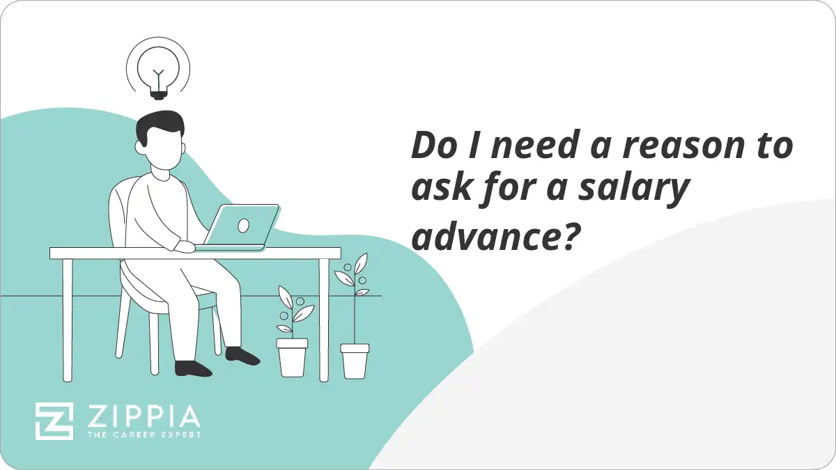 Do I need a reason to ask for a salary advance? - Zippia