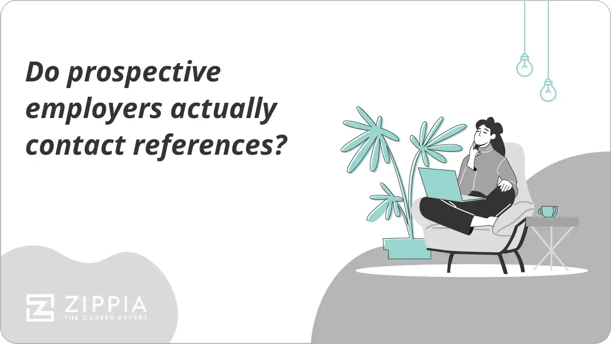 Do prospective employers actually contact references? - Zippia