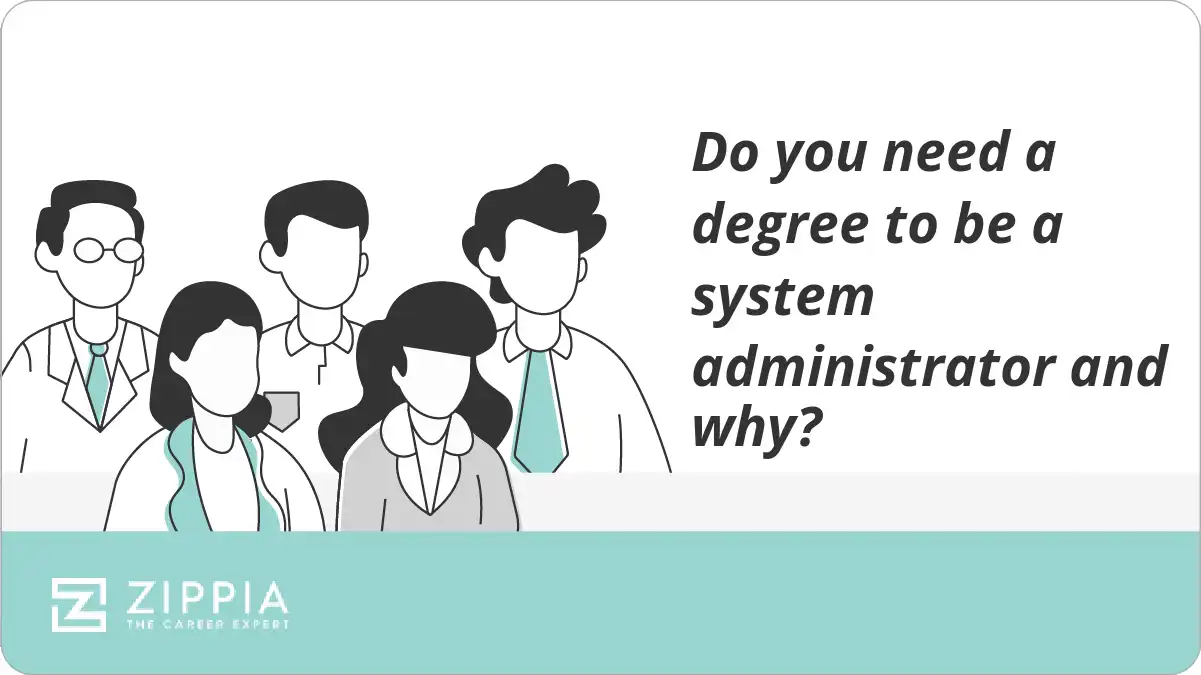 Do you need a degree to be a system administrator and why? - Zippia