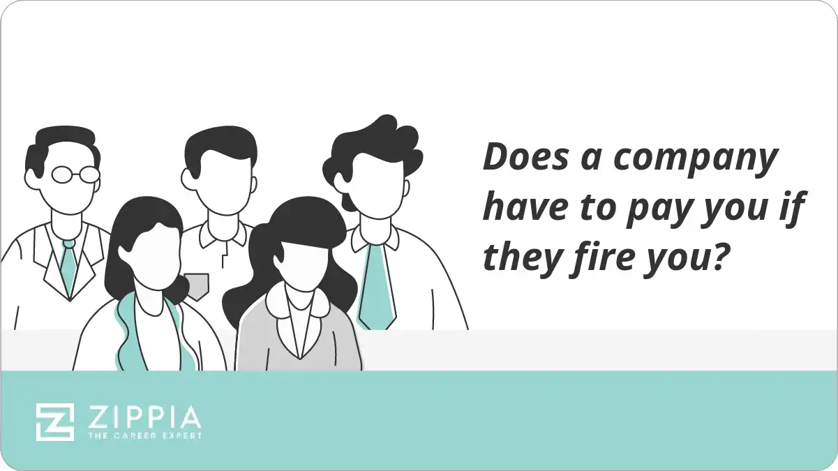 Does a company have to pay you if they fire you? - Zippia