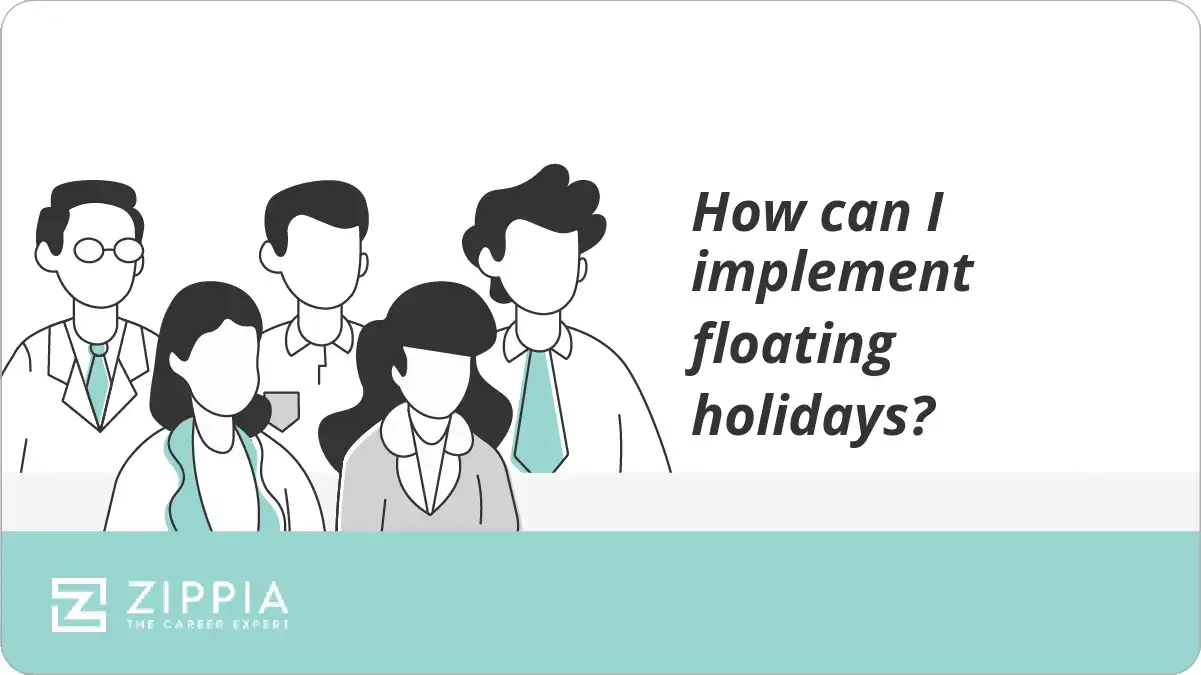 How can I implement floating holidays? - Zippia