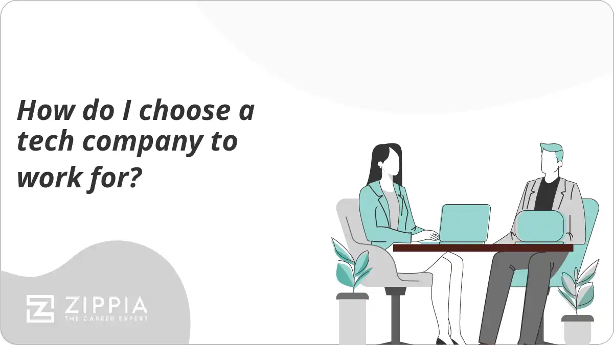 How do I choose a tech company to work for? - Zippia