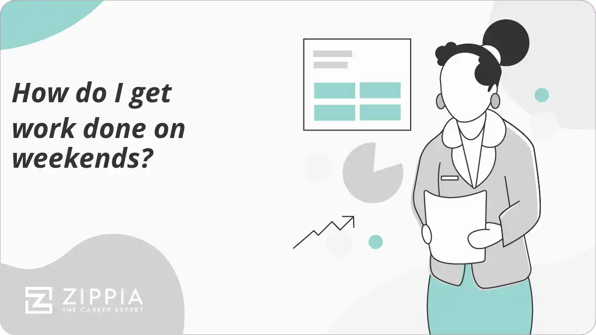 How do I get work done on weekends? - Zippia