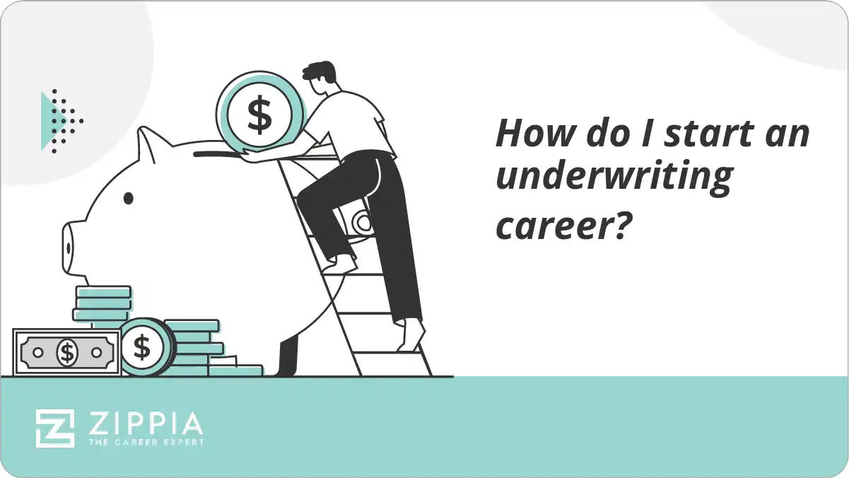 How do I start an underwriting career? - Zippia