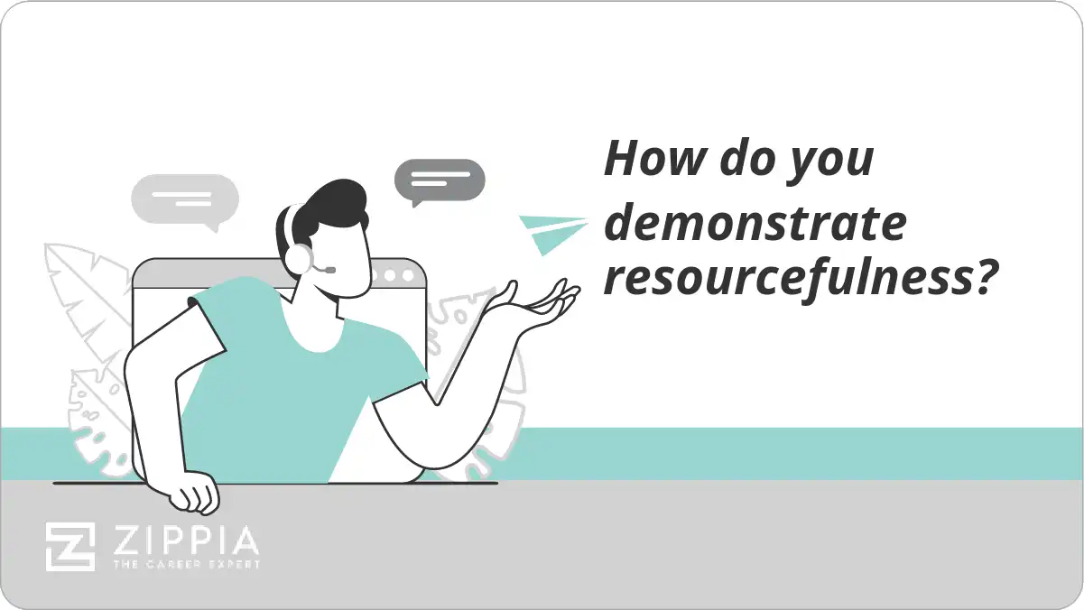 How do you demonstrate resourcefulness? - Zippia
