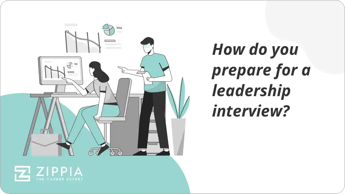 How do you prepare for a leadership interview? - Zippia