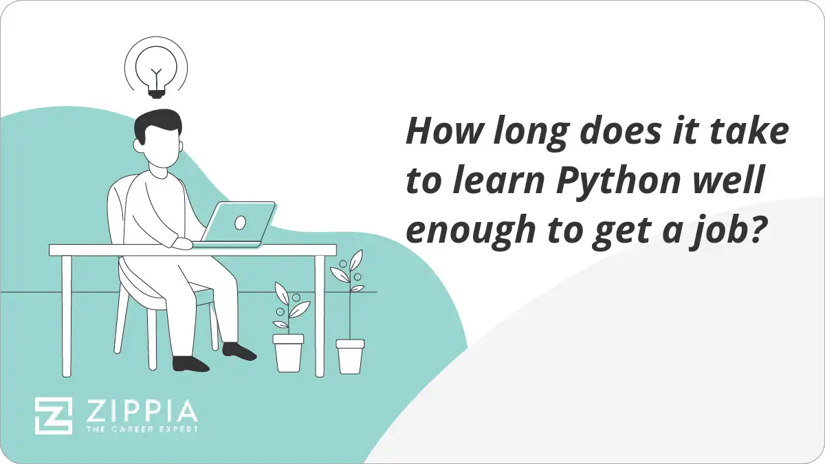 How Long Does It Take To Learn Python Well Enough To Get A Job Zippia