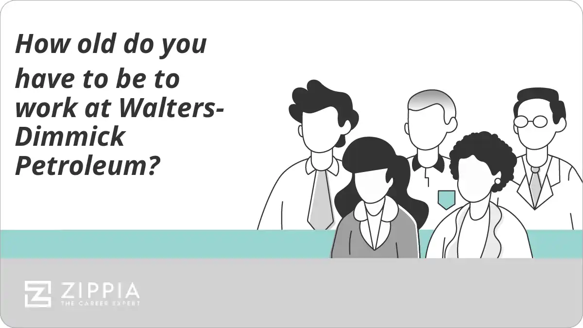 How old do you have to be to work at Walters-Dimmick Petroleum? - Zippia