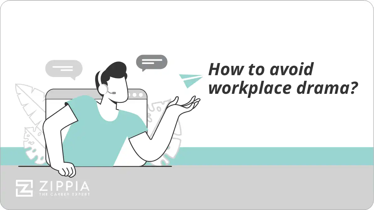 How to avoid workplace drama? - Zippia