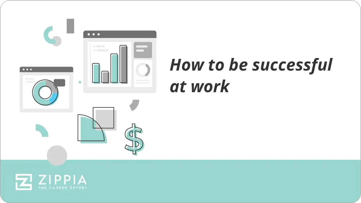 How to be successful at work - Zippia
