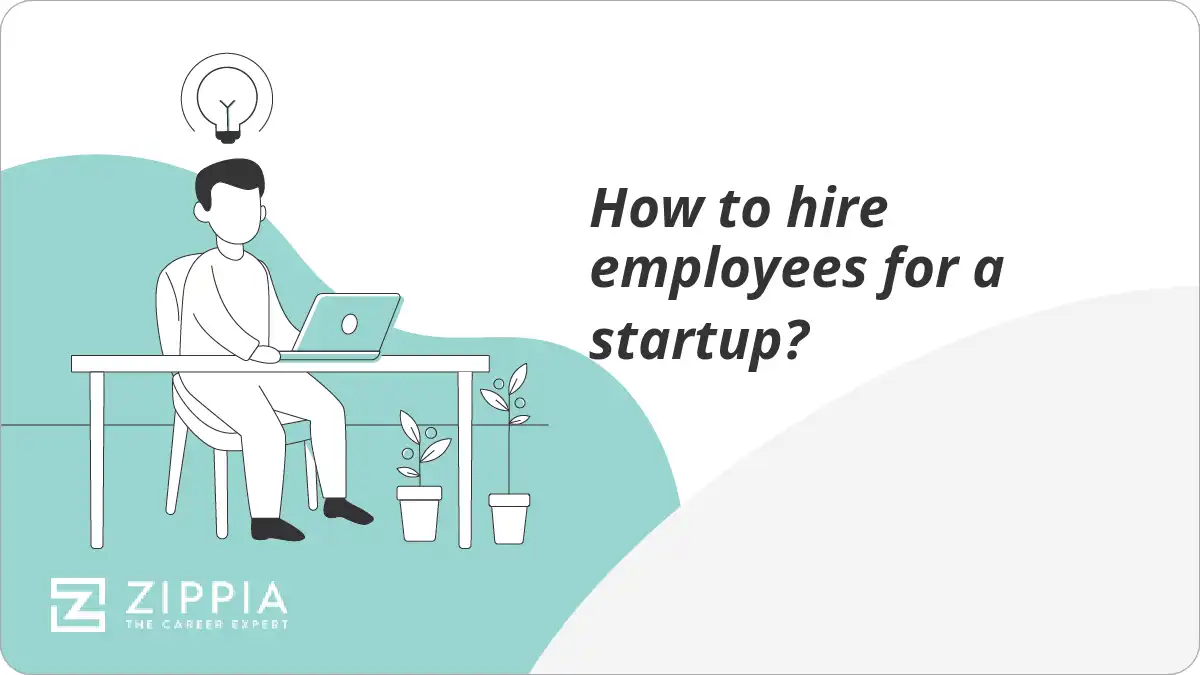 How to hire employees for a startup? - Zippia