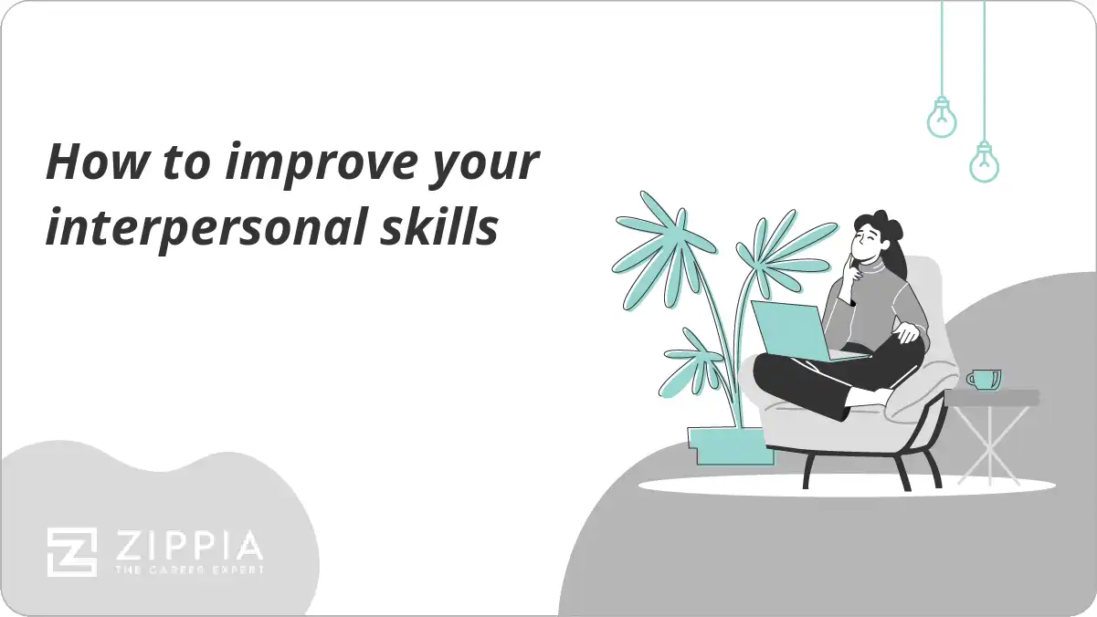 How to improve your interpersonal skills - Zippia