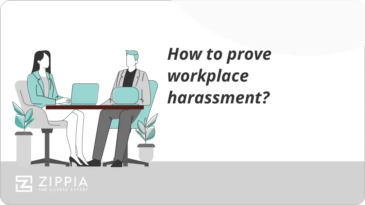 How to prove workplace harassment? - Zippia