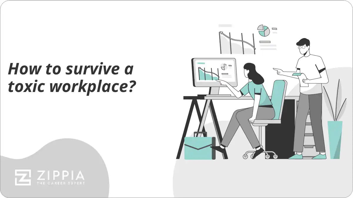 How to survive a toxic workplace? - Zippia