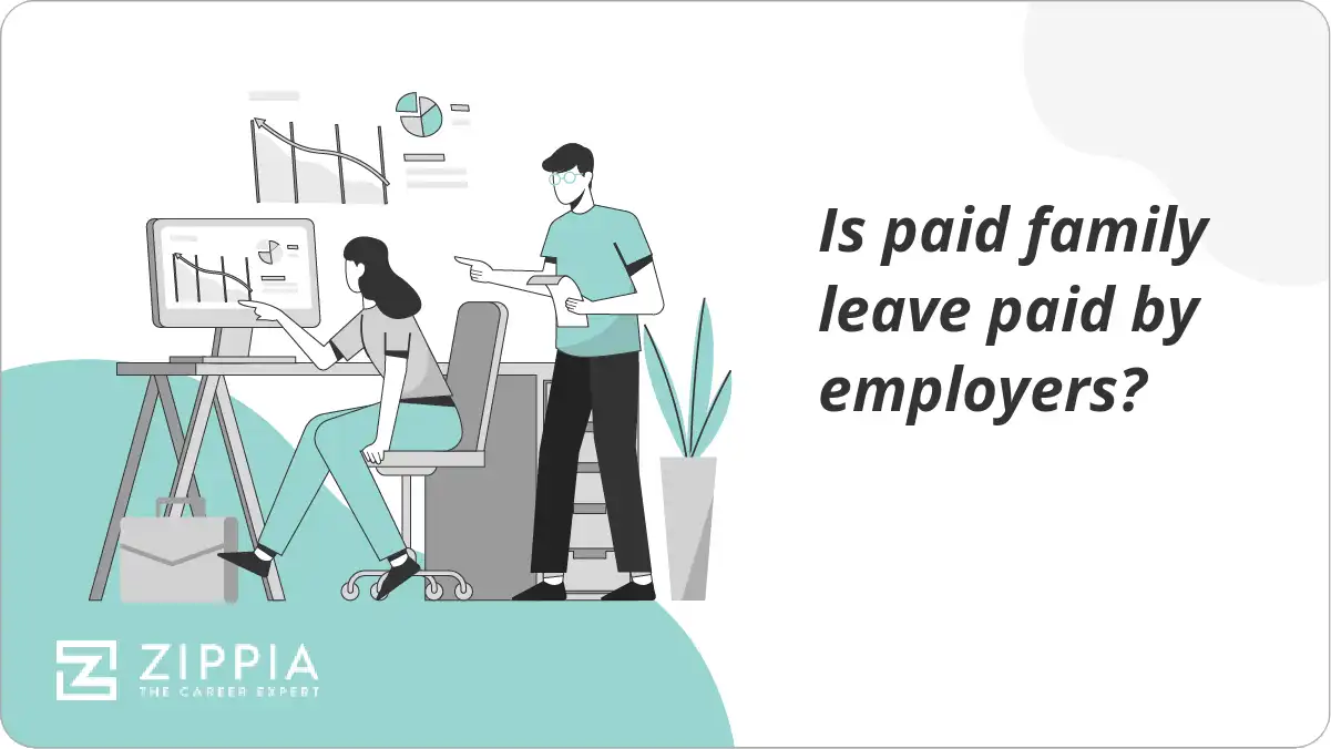 Is paid family leave paid by employers? - Zippia