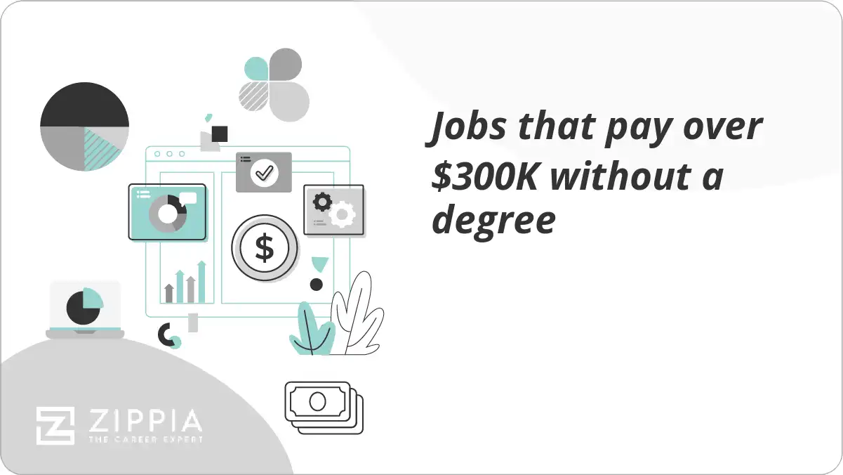 Jobs that pay over $300K without a degree - Zippia