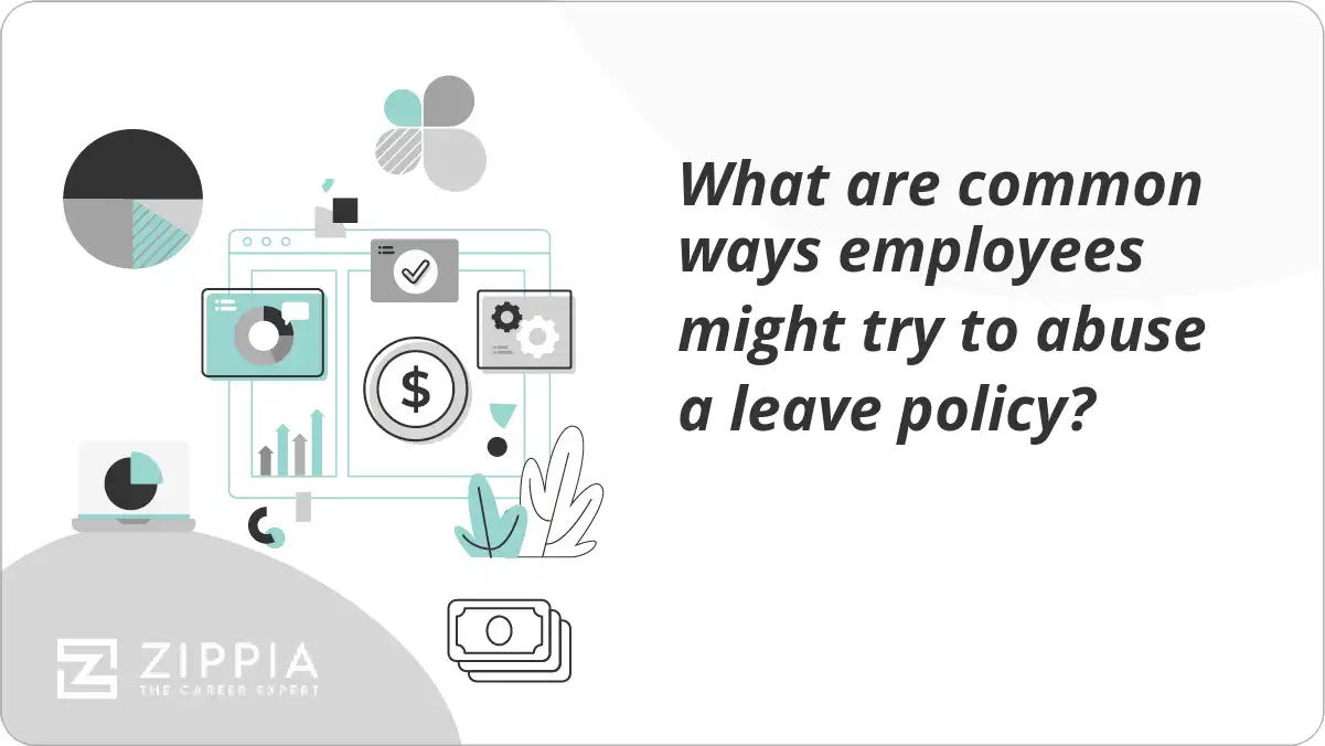 What are common ways employees might try to abuse a leave policy? - Zippia