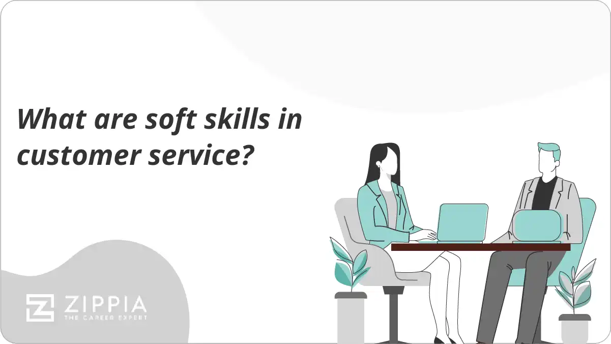 What are soft skills in customer service? - Zippia