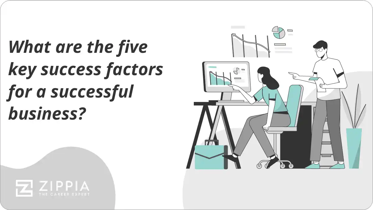 What Are The Five Key Success Factors For A Successful Business Zippia