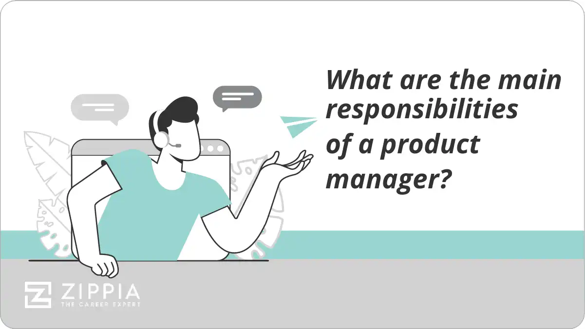 What are the main responsibilities of a product manager? - Zippia