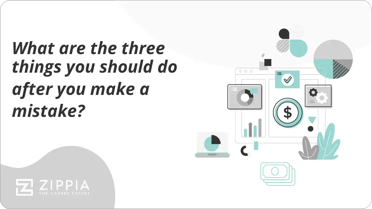 What are the three things you should do after you make a mistake? - Zippia