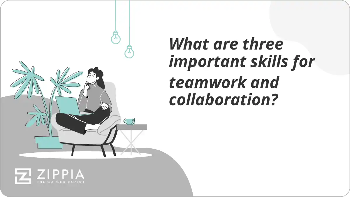 What are three important skills for teamwork and collaboration? - Zippia