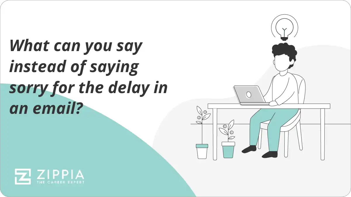 What Can You Say Instead Of Saying Sorry For The Delay In An Email