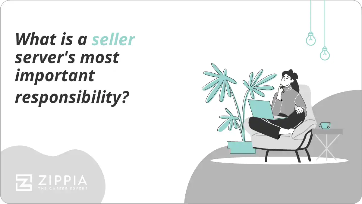 What is a seller server's most important responsibility? - Zippia