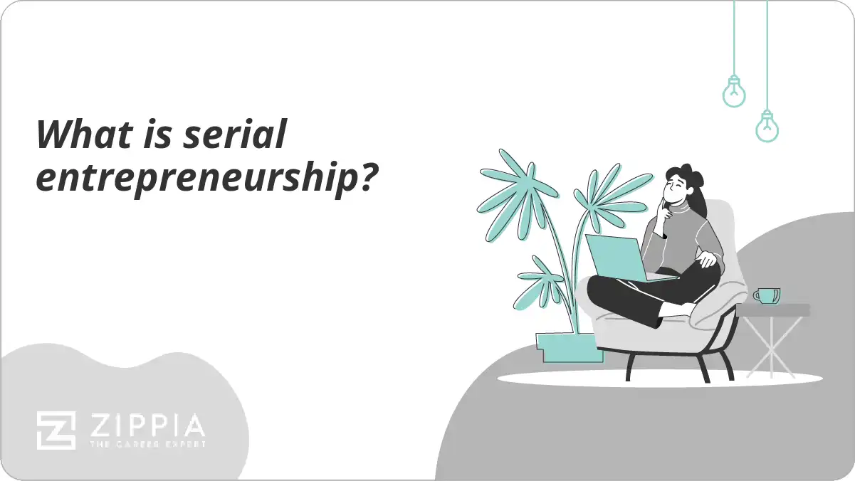 What is serial entrepreneurship? - Zippia