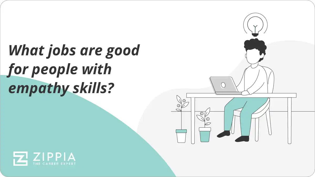 What jobs are good for people with empathy skills? - Zippia