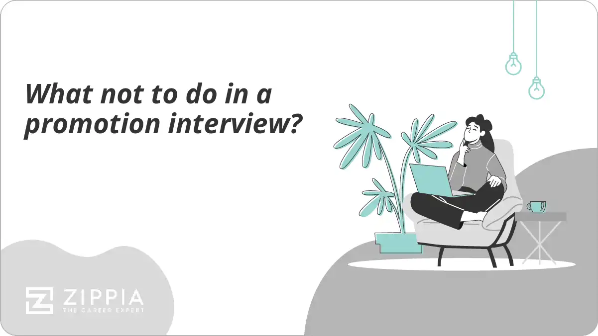 What not to do in a promotion interview? - Zippia