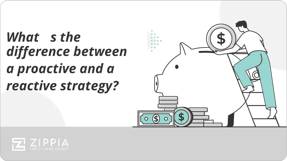 What s the difference between a proactive and a reactive strategy? - Zippia