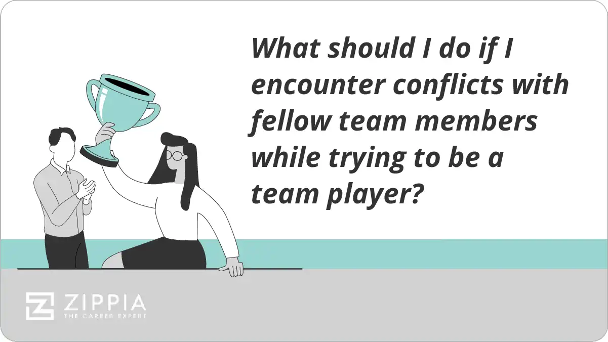 What should I do if I encounter conflicts with fellow team members ...