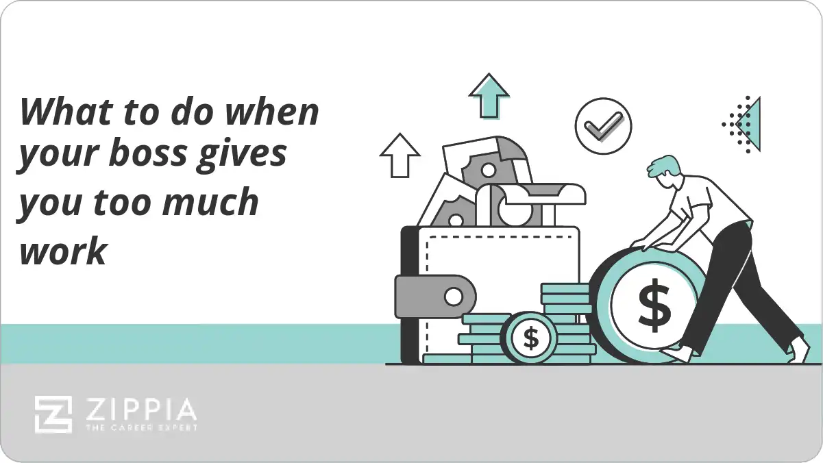 What to do when your boss gives you too much work - Zippia