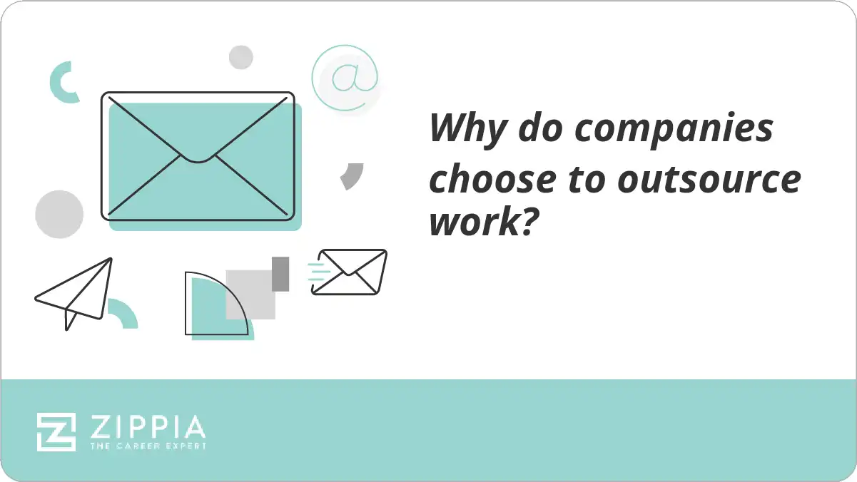 Why do companies choose to outsource work? - Zippia