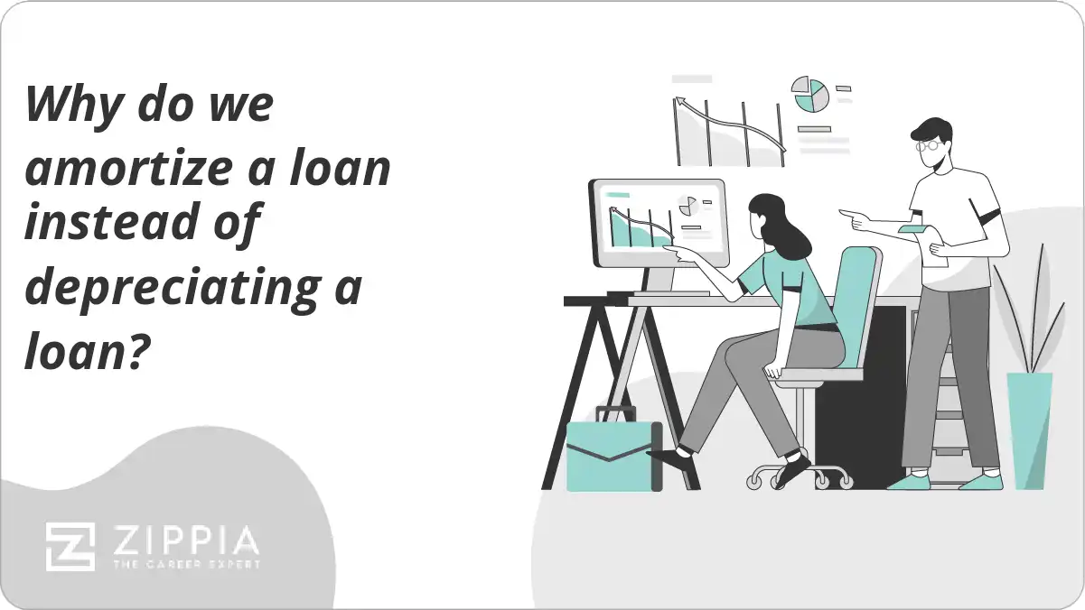 Why do we amortize a loan instead of depreciating a loan? - Zippia